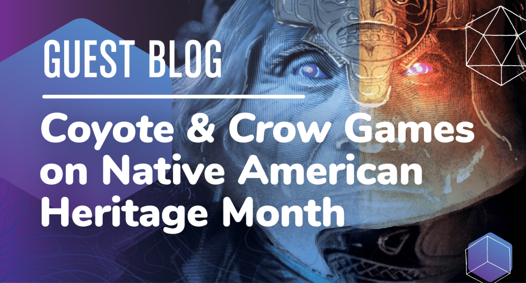 Coyote & Crow Games: on Native American Heritage Month - Roll20 Blog