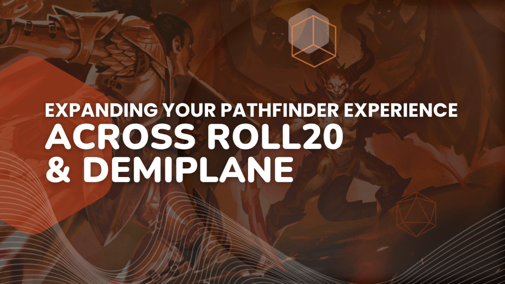 Expanding Your Pathfinder Experience Across Demiplane and Roll20 - Roll20 Blog
